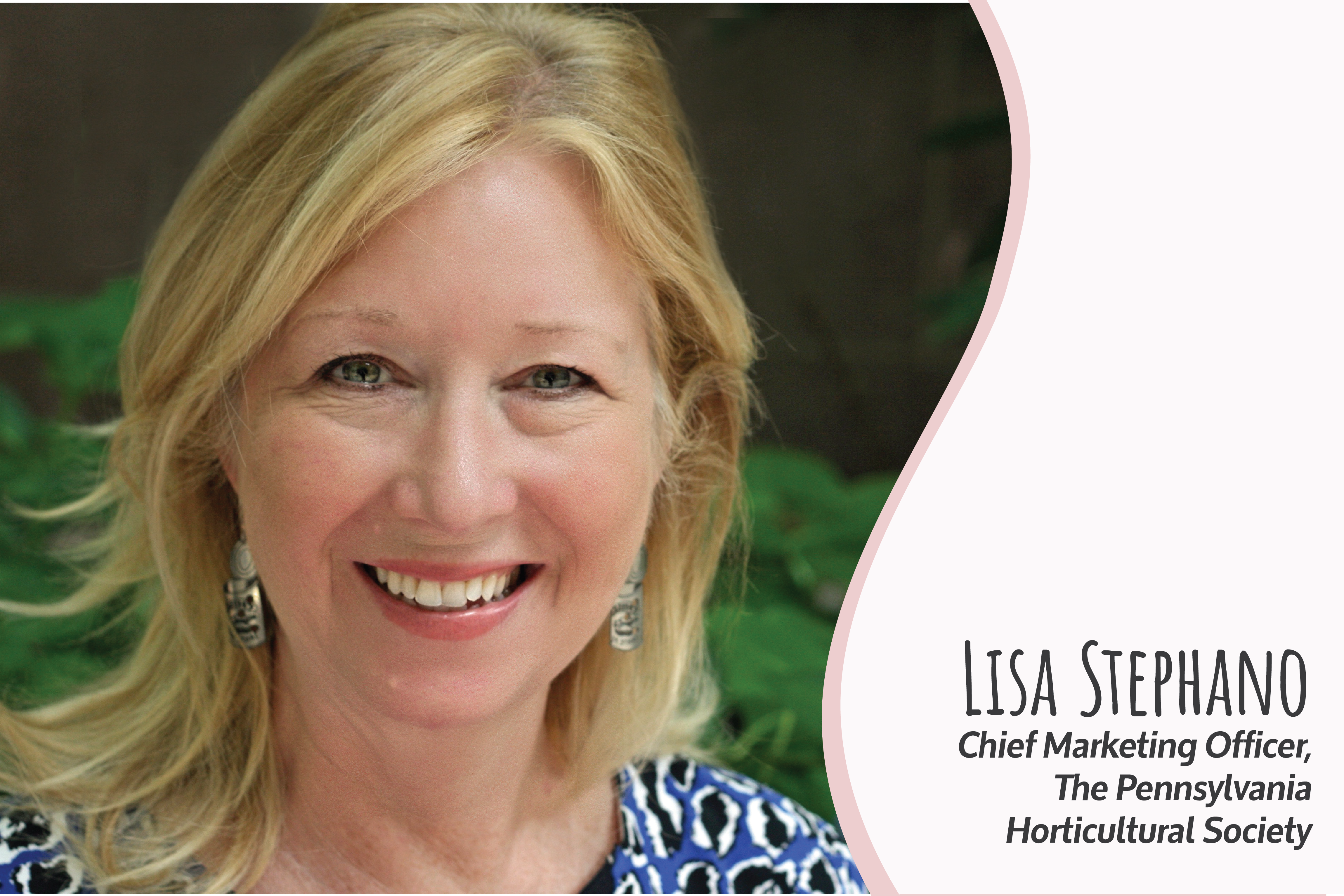 Interview with Lisa Stephano, The Pennsylvania Horticultural Society ...