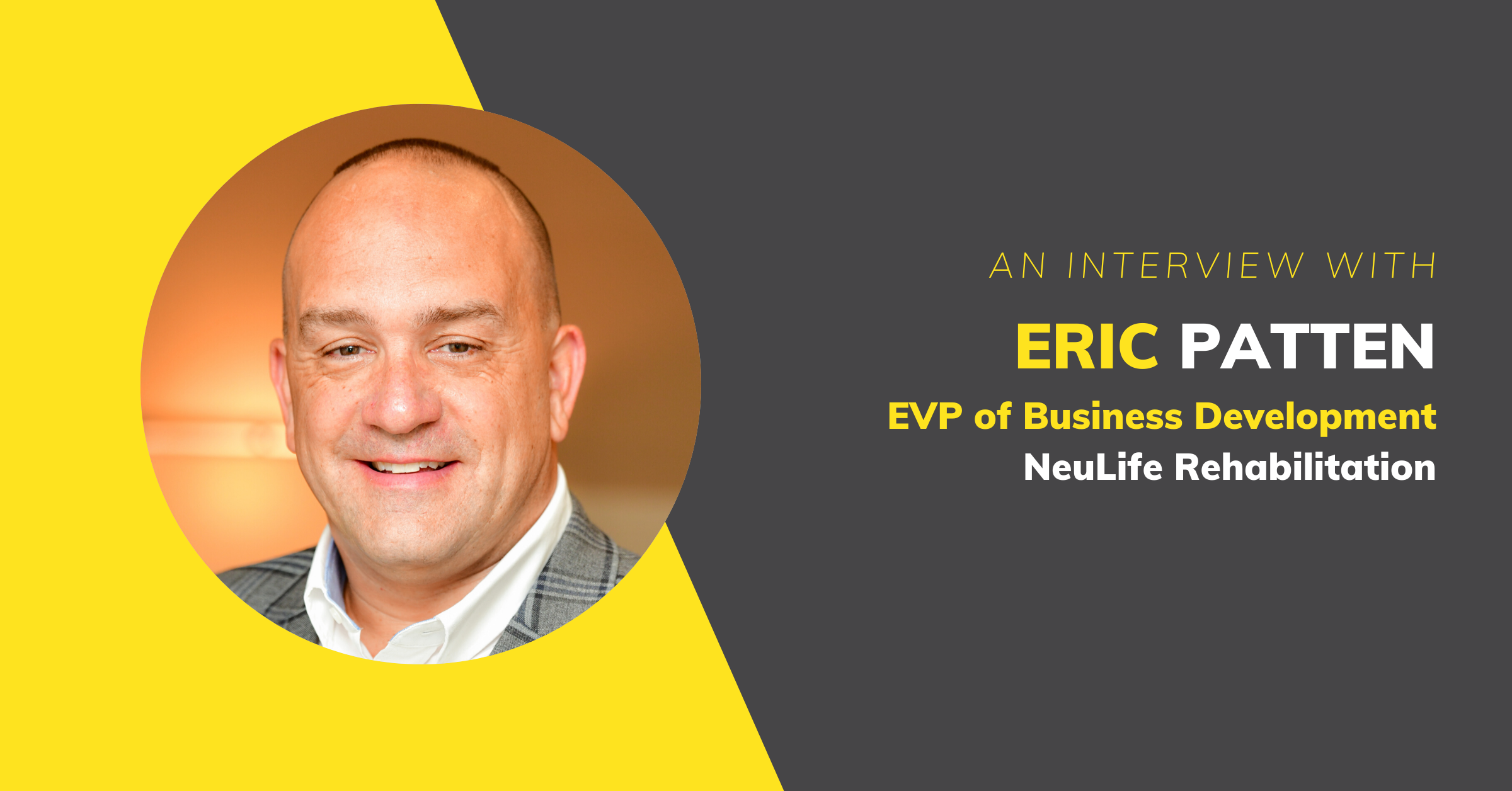 Interview with Eric Patten, NeuLife Rehabilitation – Slice Communications