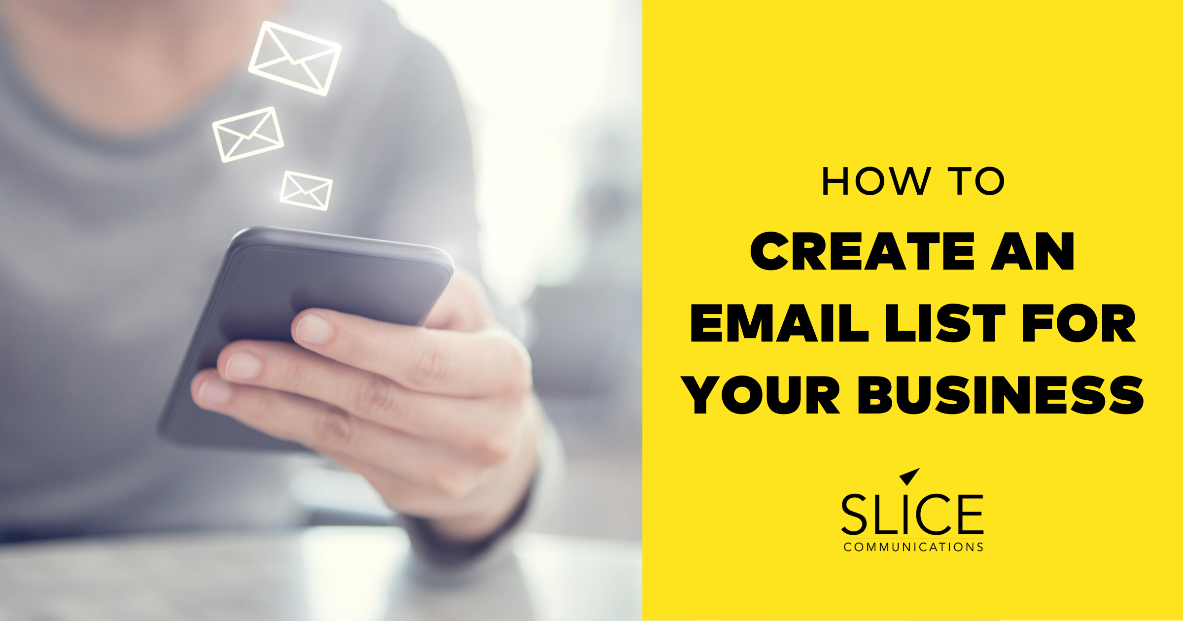 How to Create an Email List for Your Business – Slice Communications
