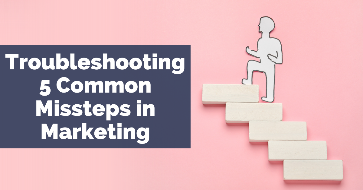 Troubleshoot 5 Common Marketing Fails | Slice Communications