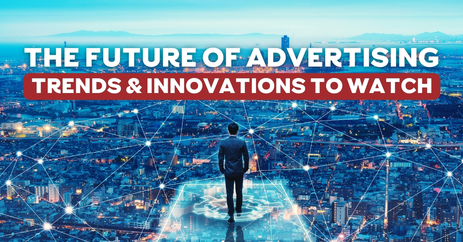 The Future of Advertising: Trends & Innovations to Watch - Slice ...